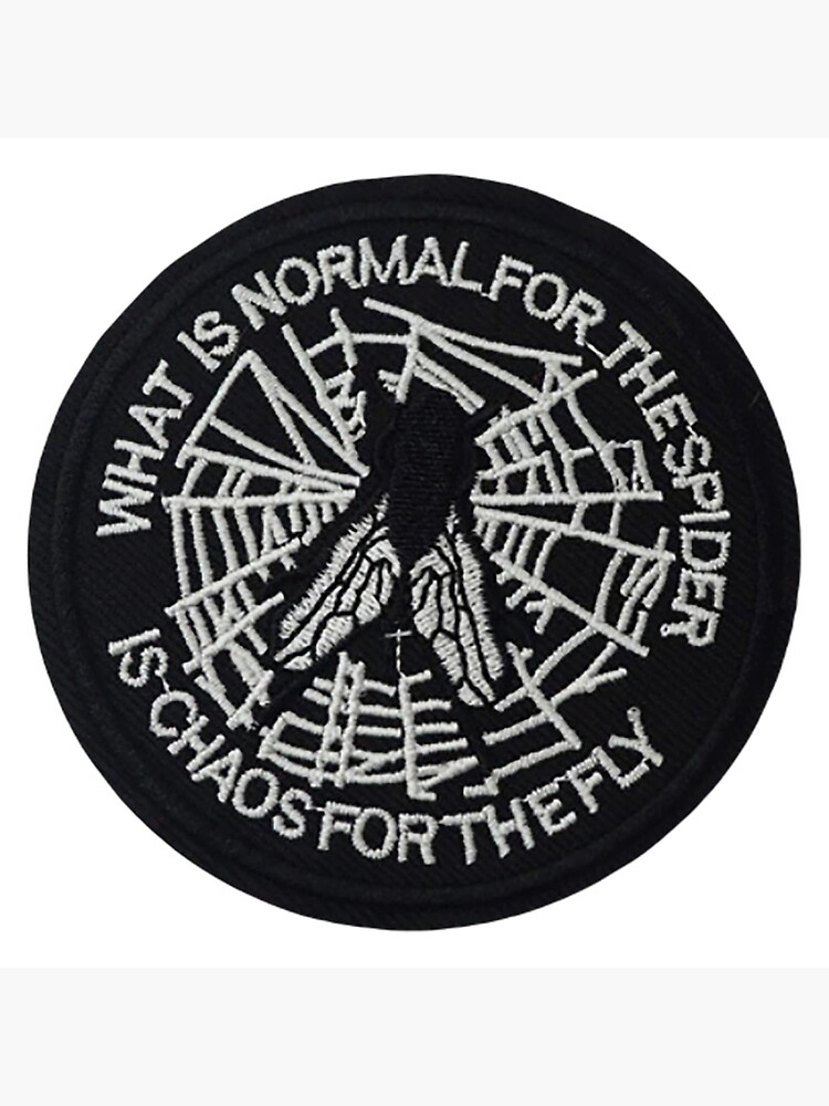 "What Is Normal for The Spider Is Chaos for The Fly" Poster for Sale by ...