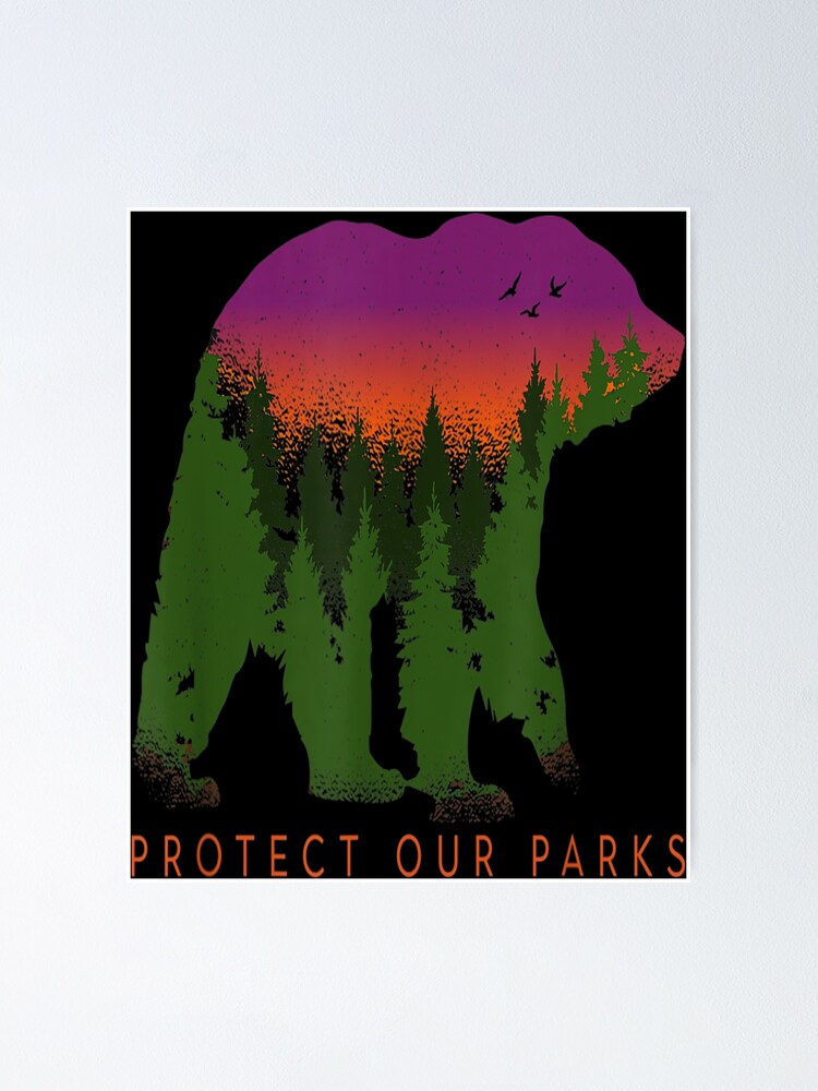 "Protect Our Parks - National Park Bear " Poster for Sale by Shop-of ...