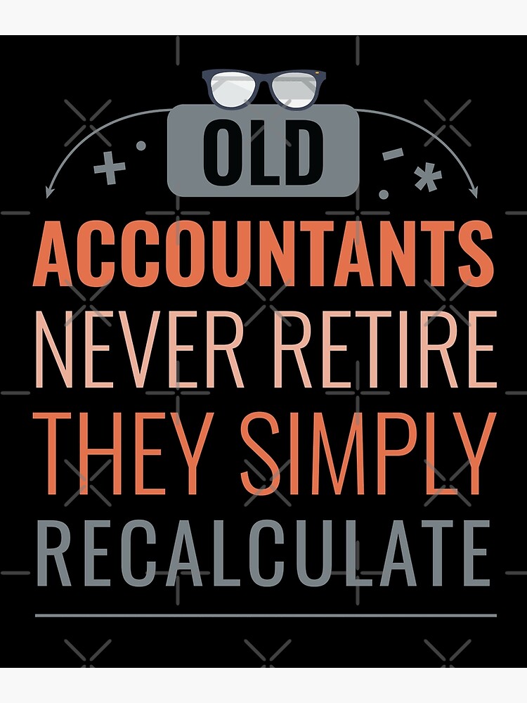"Funny Quote For Retired Accountant Retirement" Poster for Sale by ...