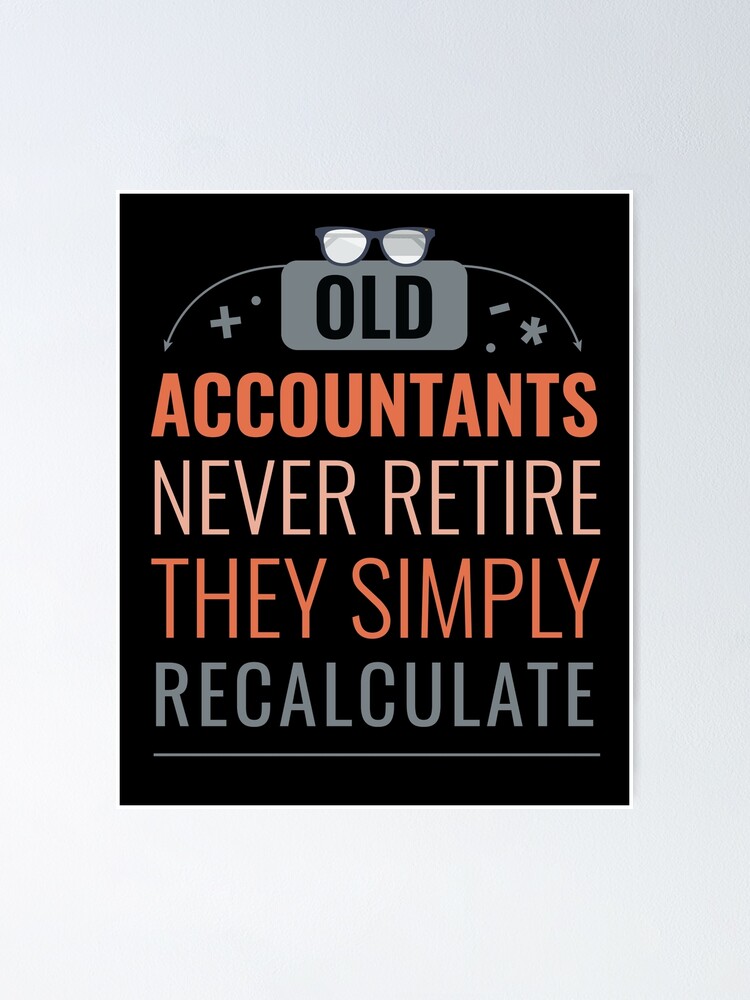 "Funny Quote For Retired Accountant Retirement" Poster for Sale by ...