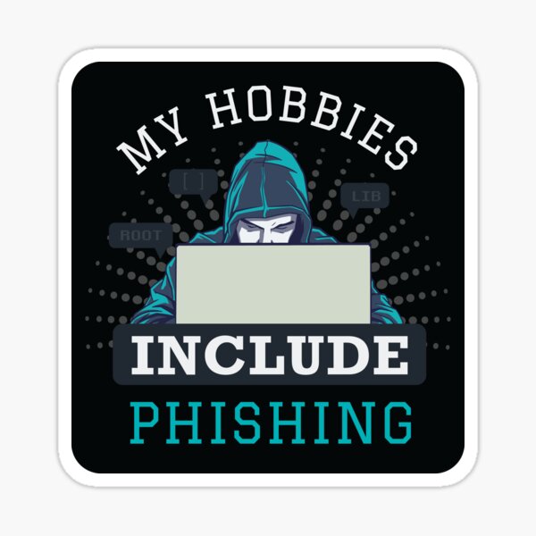"My Hobbies Include Phishing Funny Hacker" Sticker for Sale by artado ...