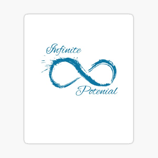 "You have Infinite Potential" Sticker for Sale by Infinite100 | Redbubble