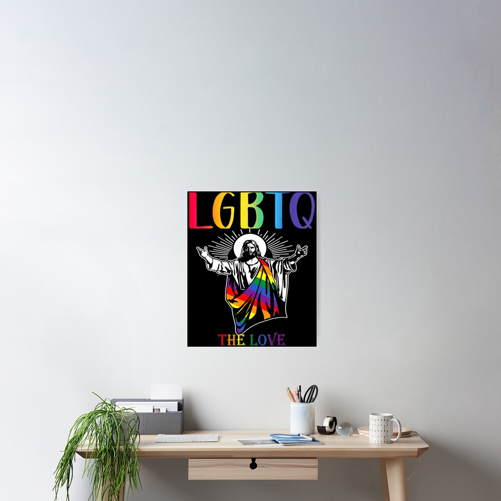 "Lgbt Gay Pride Flag Jesus Testifies Of Your Love" Poster for Sale by ...