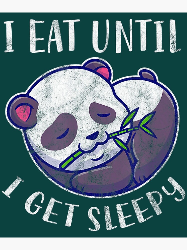 "Panda I Eat Until I Get Sleepy Kawaii Anime Distressed" Poster for ...