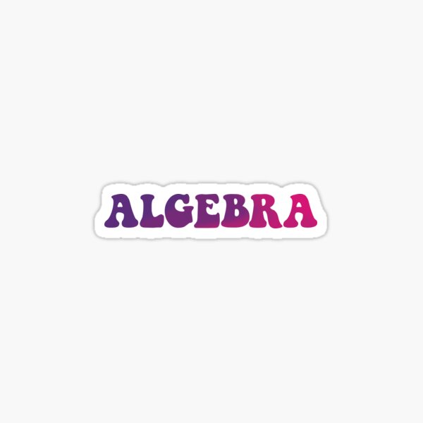"algebra school subject" Sticker for Sale by Kbusterallen | Redbubble