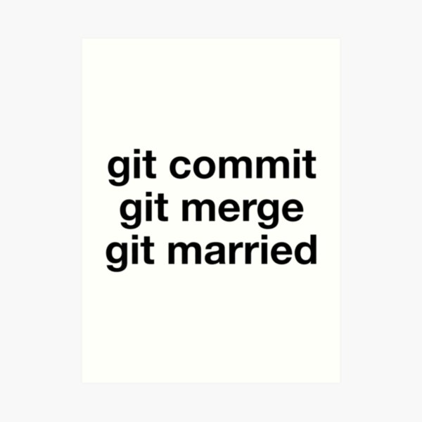 Git Commit Git Merge Git Married Web Developer Coding Art Print For