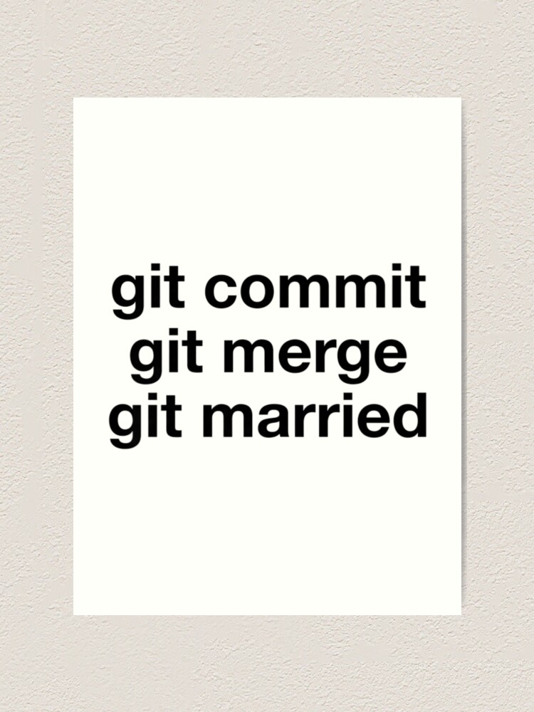 Git Commit Git Merge Git Married Web Developer Coding Art Print For 1622