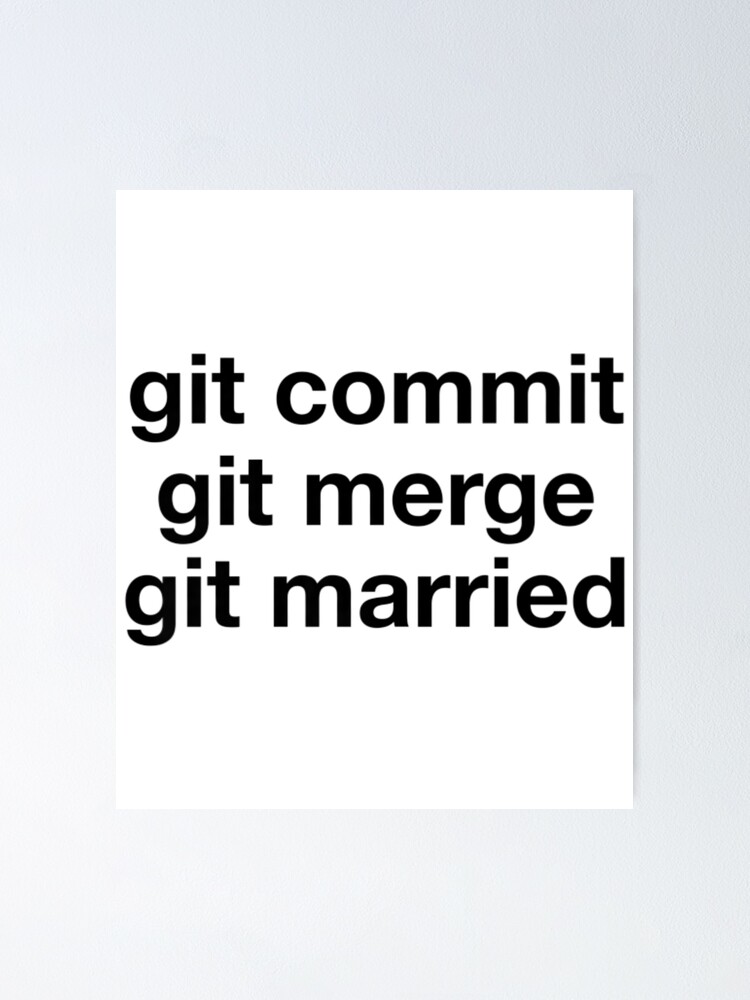 Git Commit Git Merge Git Married Web Developer Coding Poster For 9466