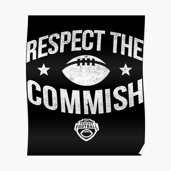 "Mens ESPN Fantasy Football Respect The Commish White Logo" Poster for ...