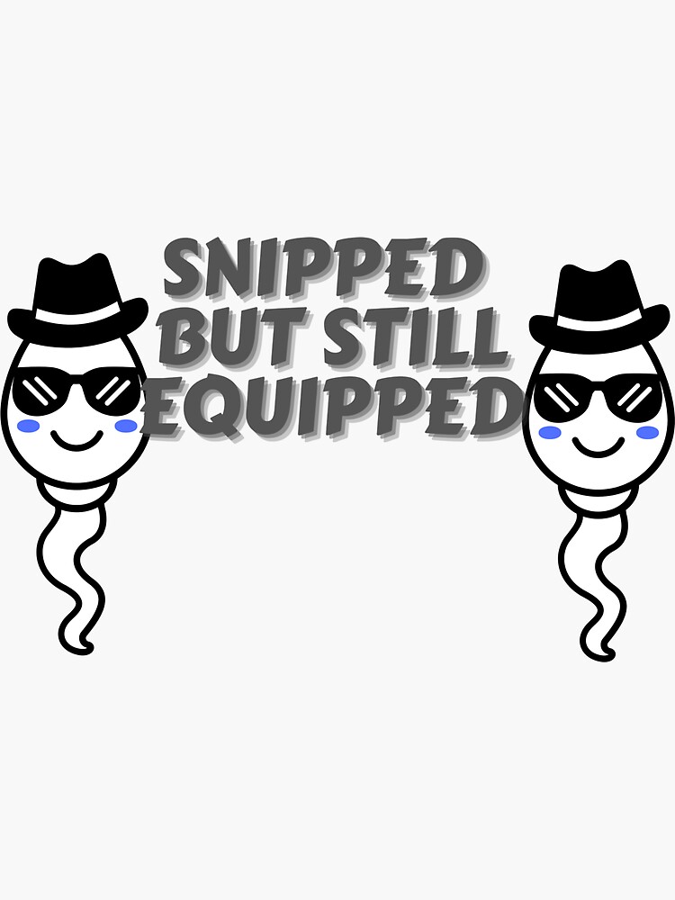 "Snipped But Still Equipped" Sticker for Sale by CreeDesigns723 | Redbubble