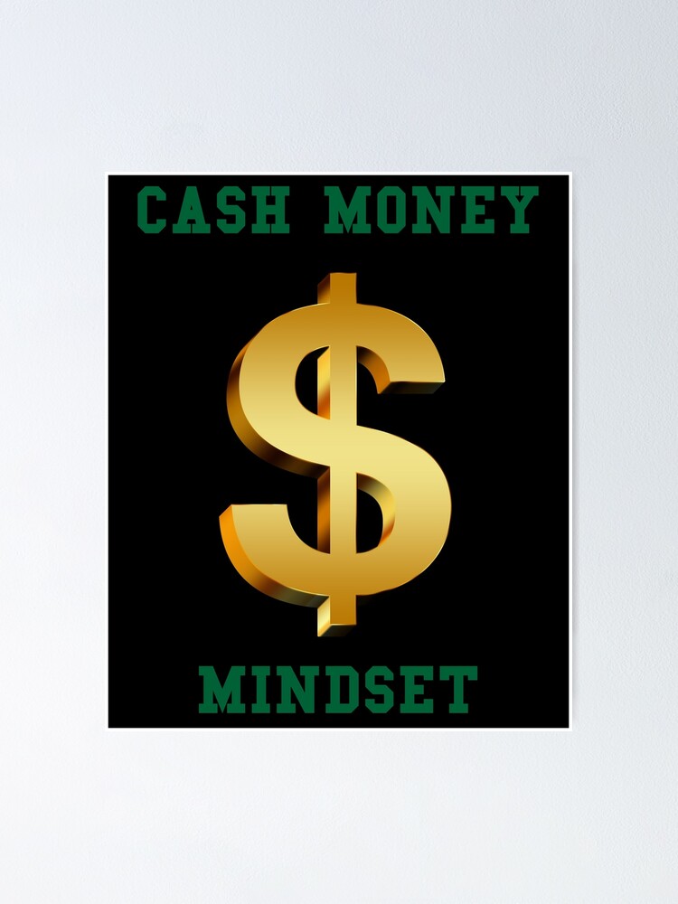"Cash money mindset dollar sign" Poster for Sale by Domwarlord | Redbubble