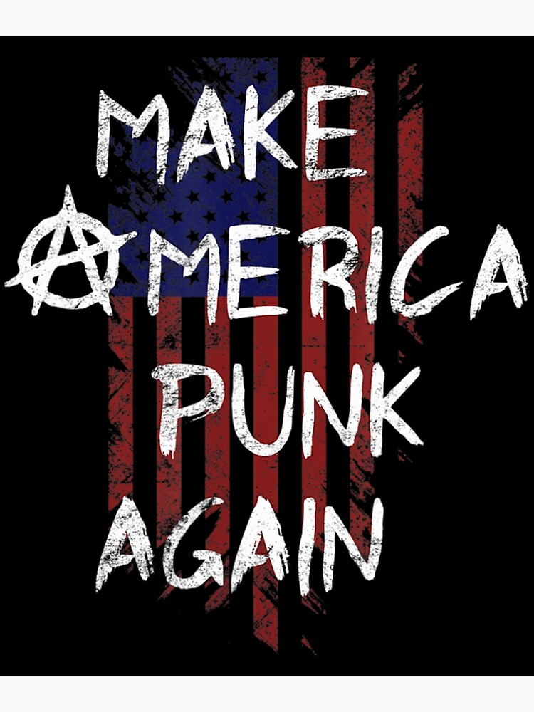 "Punk Rocker 80S With Make America Punk Again Flag" Poster for Sale by ...