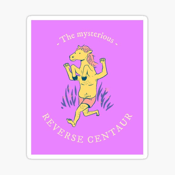 "Reverse Centaur" Sticker for Sale by Popecm | Redbubble