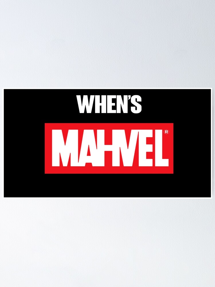 "When's Mahvel " Poster for Sale by godtiermeme | Redbubble