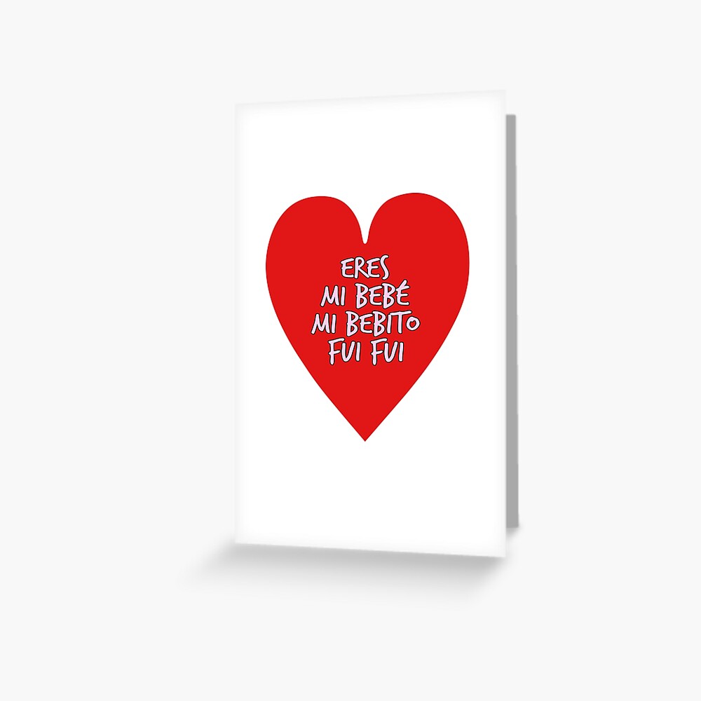 "Eres mi bebe mi bebito fui fui red heart sticker" Greeting Card by ...