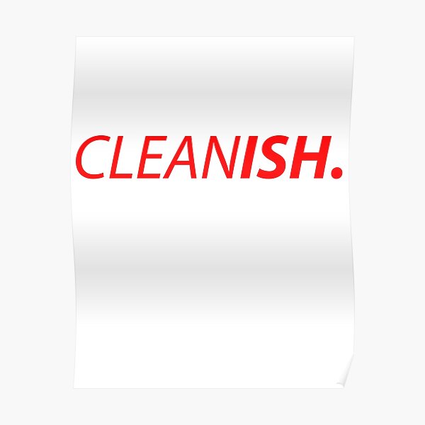 "Cleanish" Poster for Sale by whuruxeno | Redbubble