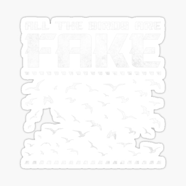 "All The Birds Are Fake, Birder" Sticker for Sale by JadaMauvik | Redbubble
