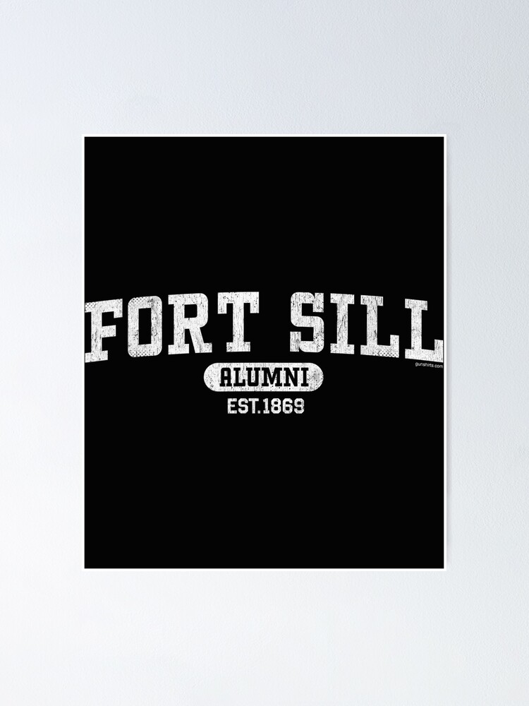 "Fort Sill Alumni - US Army Artillery School, Oklahoma" Poster for Sale ...
