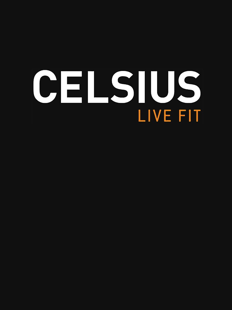 "Celsius Drink Live Fit 2" T-shirt for Sale by derhamsania | Redbubble ...