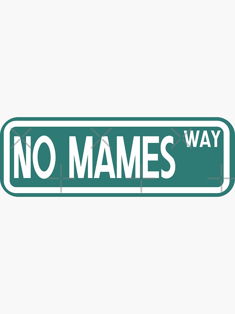 "NO MAMES WAY" Sticker for Sale by IVTtech | Redbubble