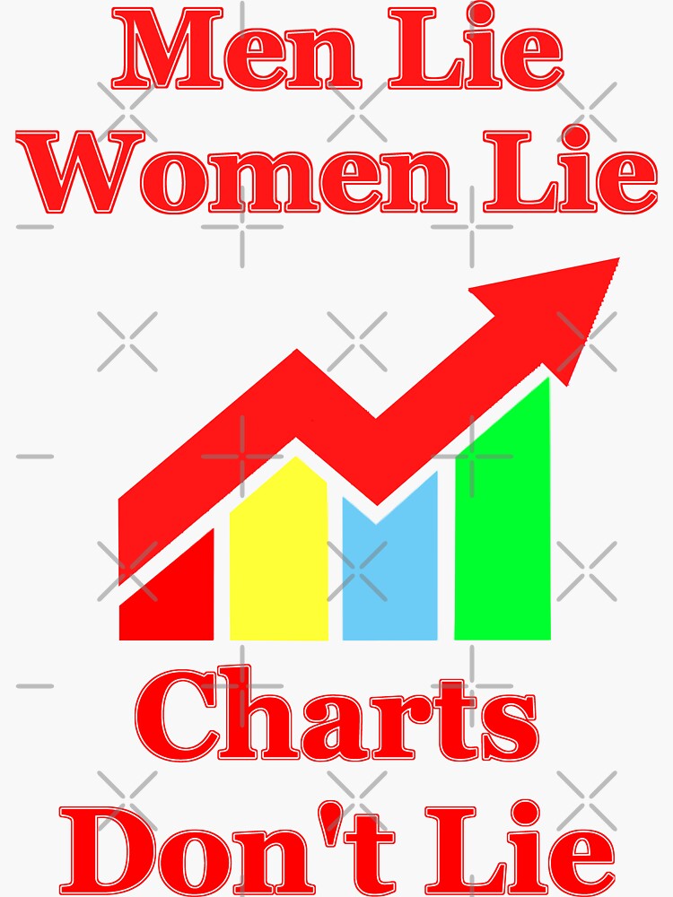 "Men Lie Women Lie Charts Don't Lie" Sticker for Sale by odyssus ...