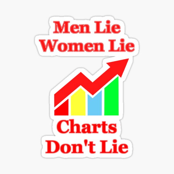 "Men Lie Women Lie Charts Don't Lie" Sticker for Sale by odyssus ...