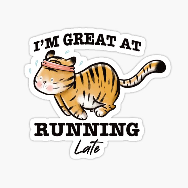 "TIGER RUNNING LATE " Sticker for Sale by Chilliezgraphy | Redbubble