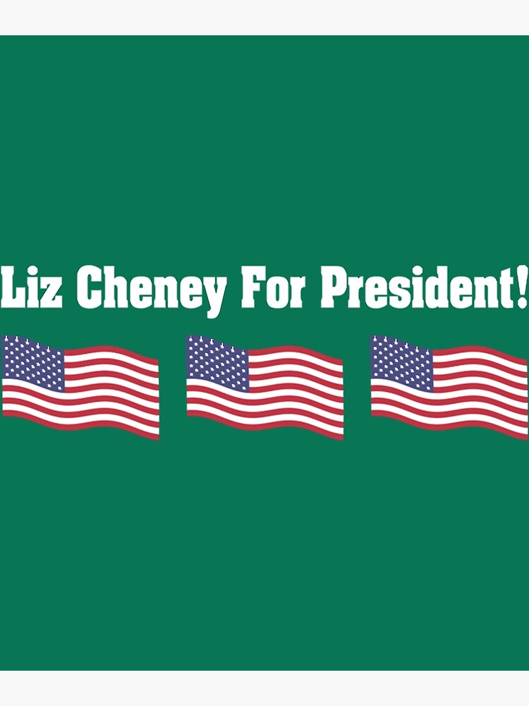 "Liz Cheney for president Waving American Flag Gift " Poster for Sale ...