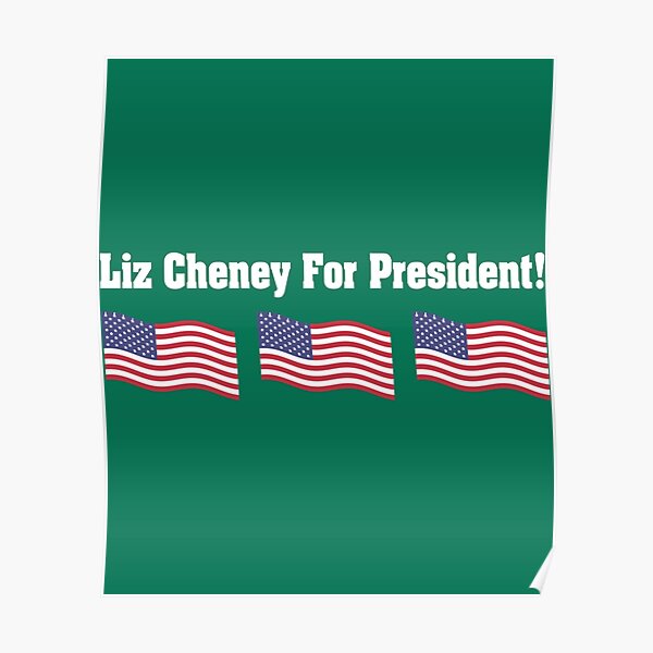 "Liz Cheney for president Waving American Flag Gift " Poster for Sale ...