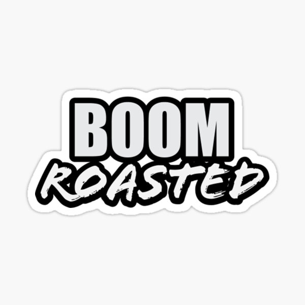 "Boom Roasted T-ShirtBoom Roasted" Sticker for Sale by MaximumHugo ...