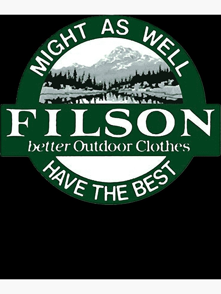 "Filson Better Outdoor the Best " Poster for Sale by MelonieKotchey5 ...