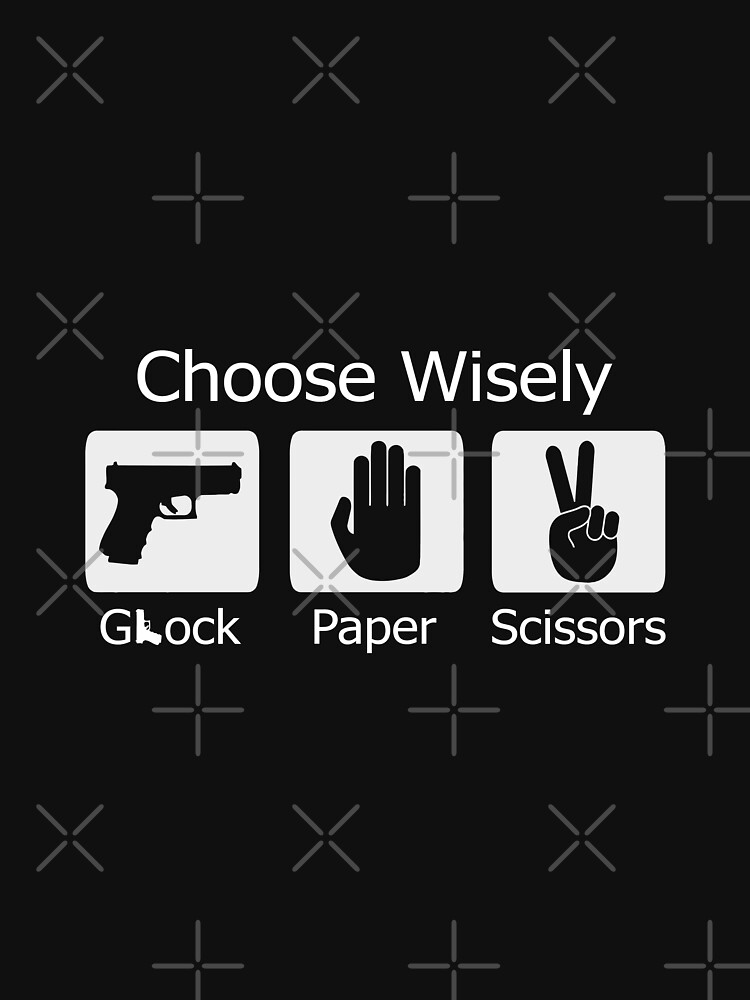 " Choose Wisely Glock Paper Scissors" T-shirt for Sale by Najwastore ...