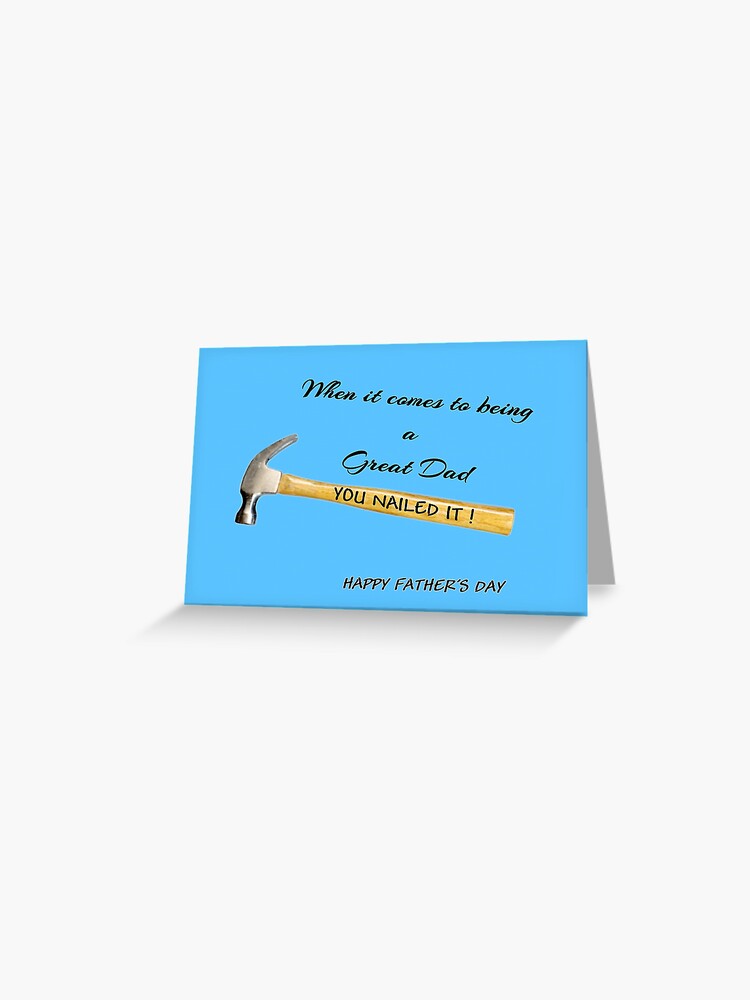 "When it comes to being a Great Dad, you nailed it !" Greeting Card for ...