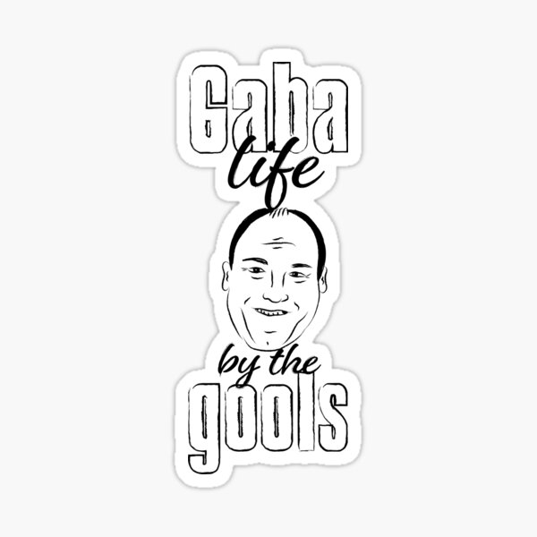 "Gaba Life by the Gools" Sticker for Sale by WalnutSoap | Redbubble