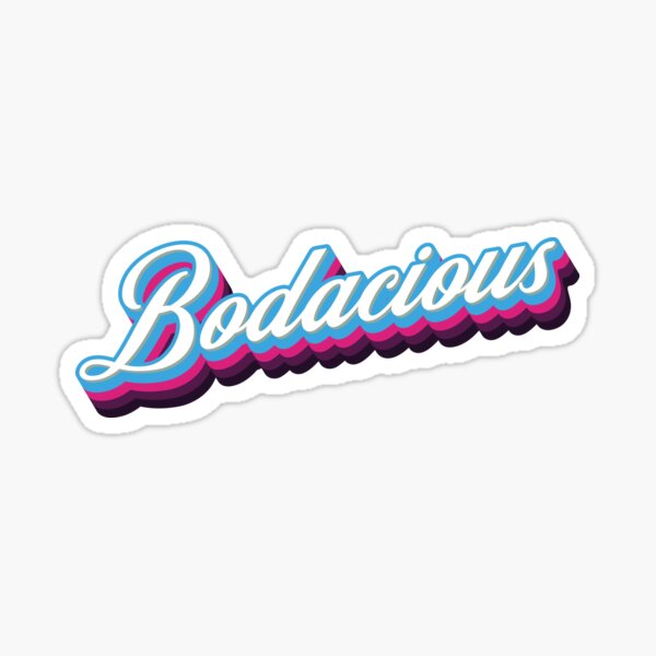 "Bodacious" Sticker for Sale by James-Apinardo | Redbubble