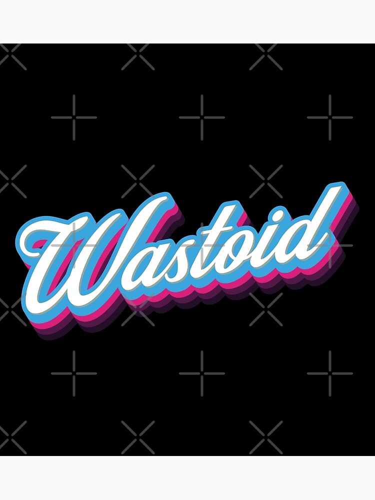 "Wastoid - 80s Sarcastic Quote" Poster for Sale by James-Apinardo ...