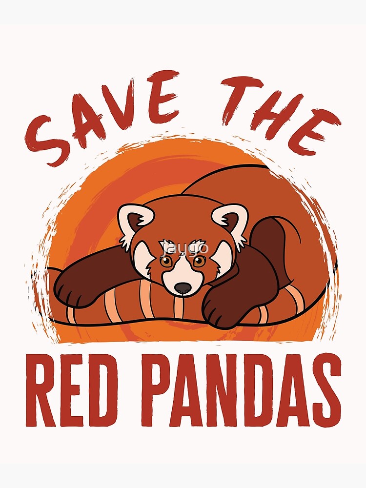 "Save the Red Pandas" Poster for Sale by jaygo | Redbubble