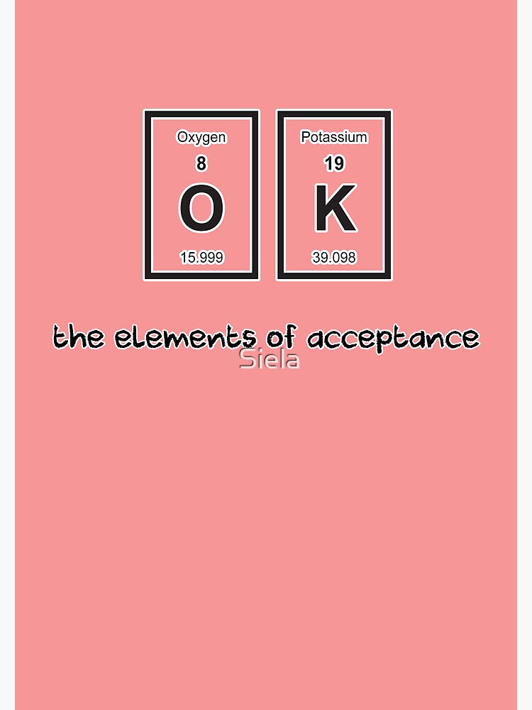 "OK the Elements of Acceptance Periodic Table of Elements Funny Agree ...