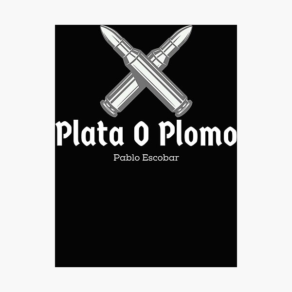 Lámina fotográfica «Pablo Escobar - Platón o Plomo Plata o Plomo» de ...