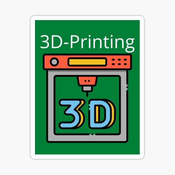 "3D- Printing" Sticker for Sale by UpcomingTech | Redbubble