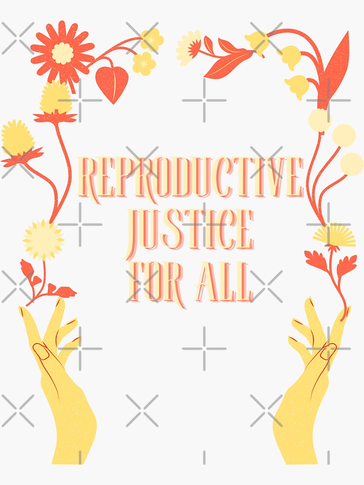 "Reproductive Justice for All" Sticker for Sale by Pixelish | Redbubble