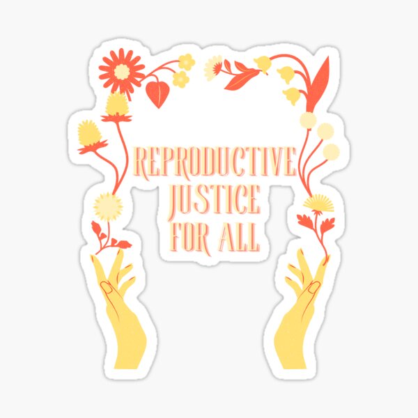 "Reproductive Justice for All" Sticker for Sale by Pixelish | Redbubble
