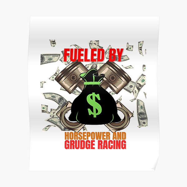 "Fueled By Horsepower and Grudge Racing Grudge Racer Street Racer Drag ...