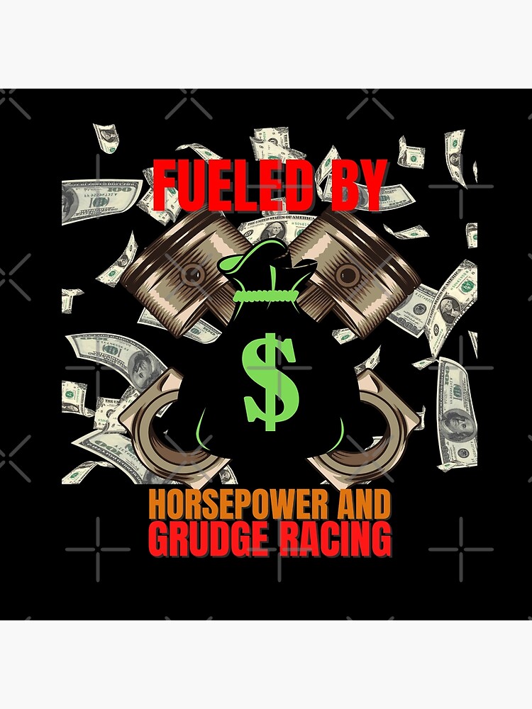"Fueled By Horsepower and Grudge Racing Grudge Racer Street Racer Drag ...