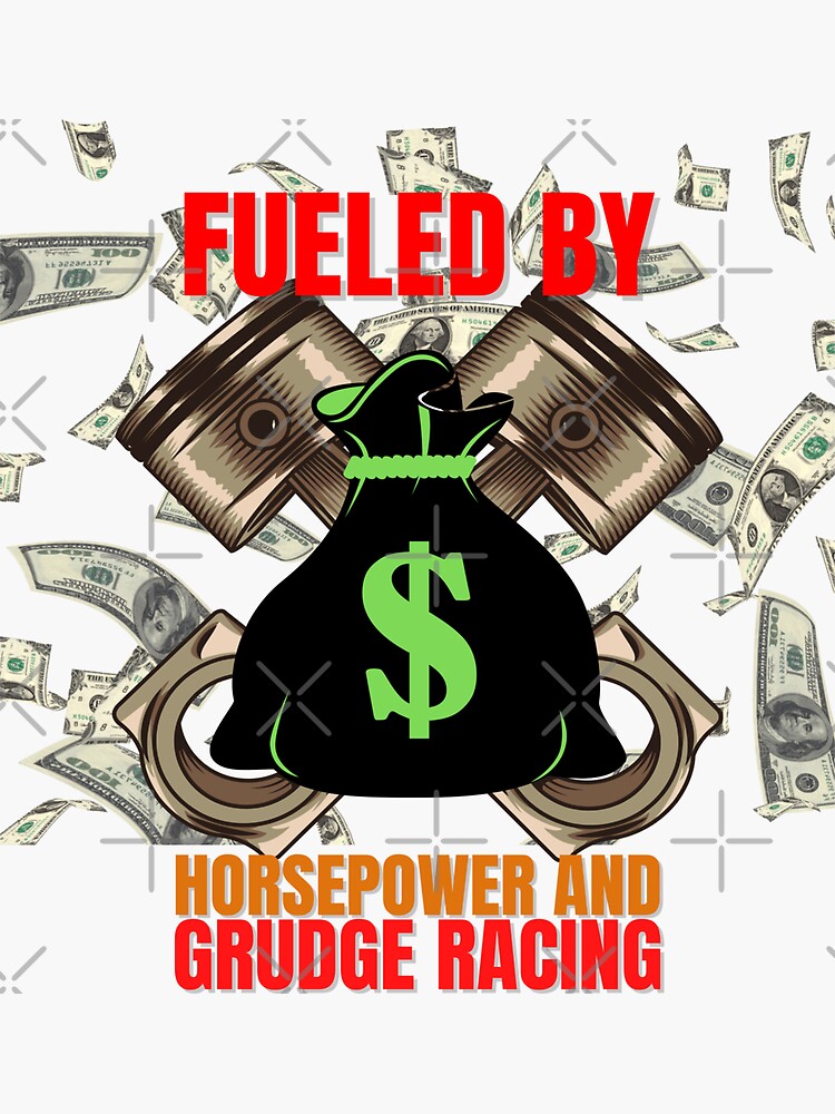 "Fueled By Horsepower and Grudge Racing Grudge Racer Street Racer Drag ...