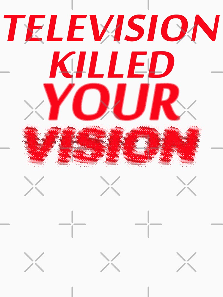 "Zrk Merch Television Killed Your Vision" Essential T-Shirt for Sale by ...