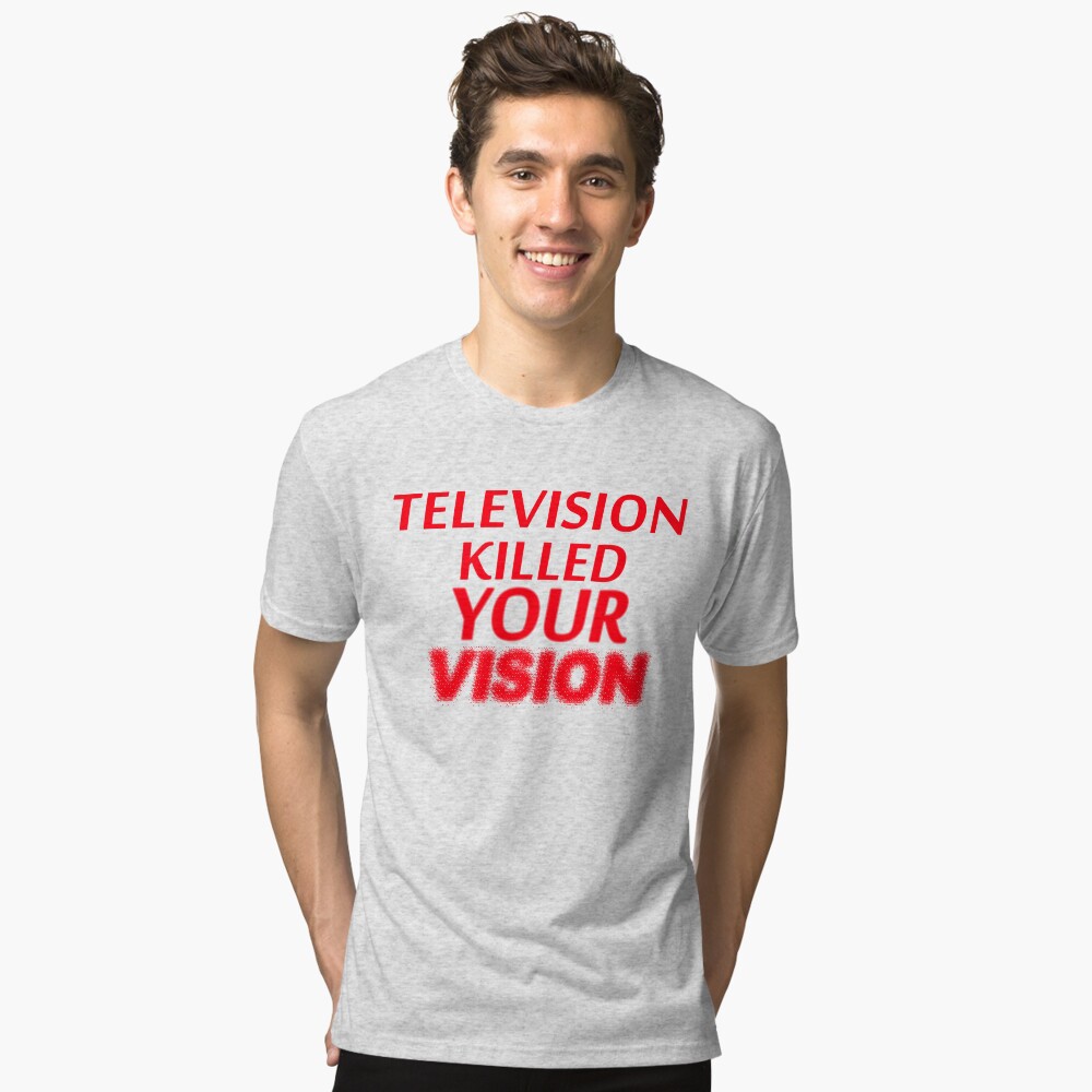 "Zrk Merch Television Killed Your Vision" Essential T-Shirt for Sale by ...