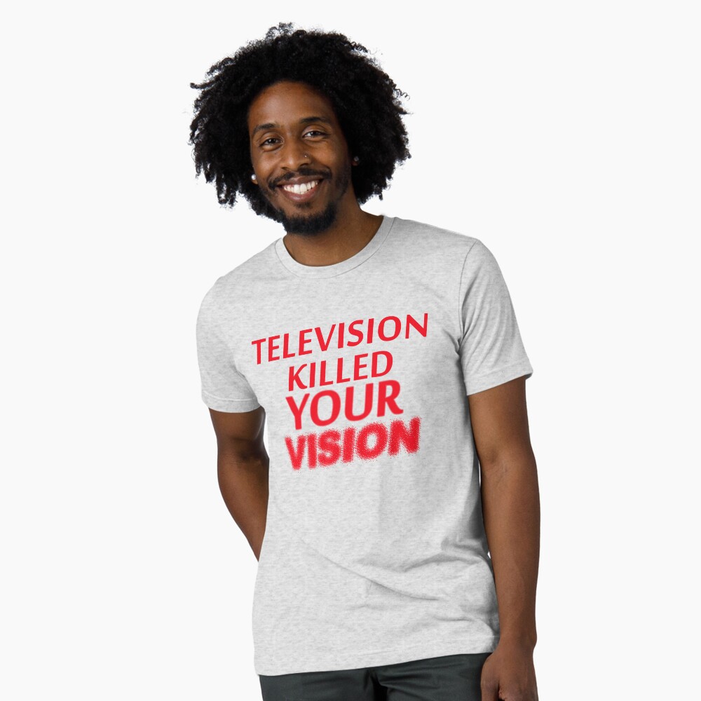 "Zrk Merch Television Killed Your Vision" Essential T-Shirt for Sale by ...