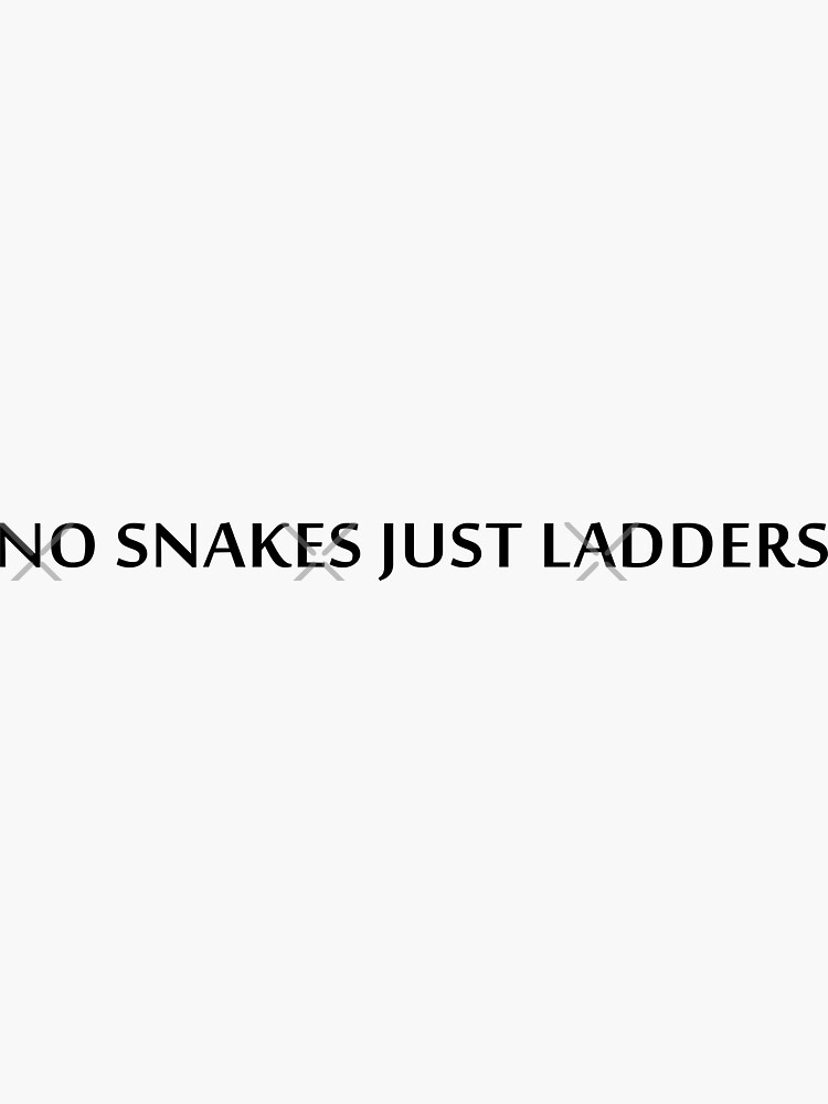 "Zrk Merch No Snakes Just Ladders" Sticker for Sale by RommaniShop ...