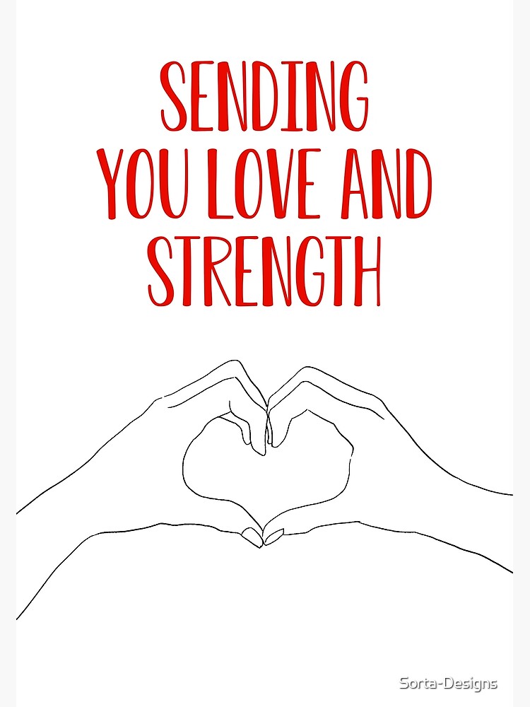 "Sending you love and strength. Sympathy and condolence " Poster for ...